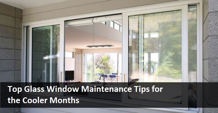 Top Glass Window Maintenance Tips for the Cooler Months - ImperialGlassTX